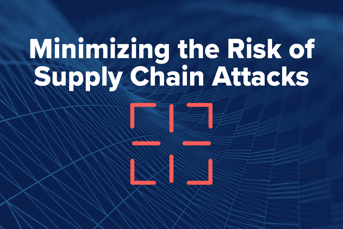 Minimizing the Risk of Supply Chain Attacks in the Organization